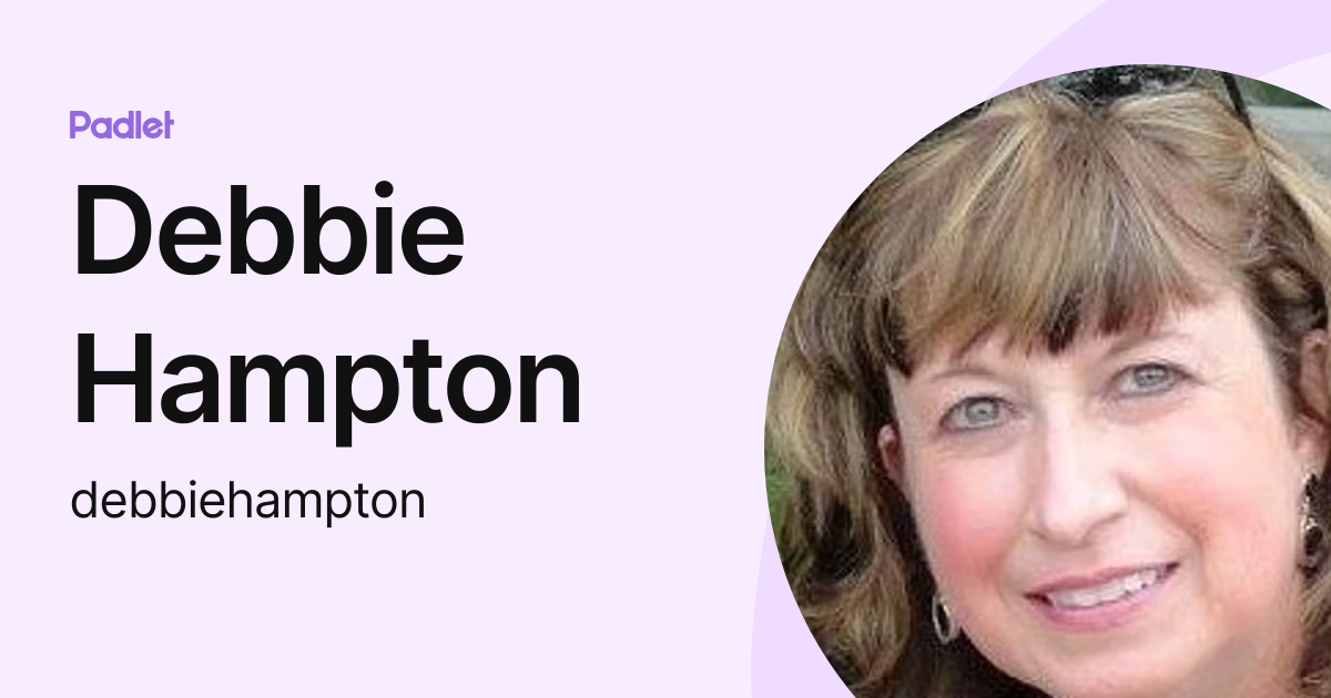 Debbie Hampton (debbiehampton) profile | Padlet