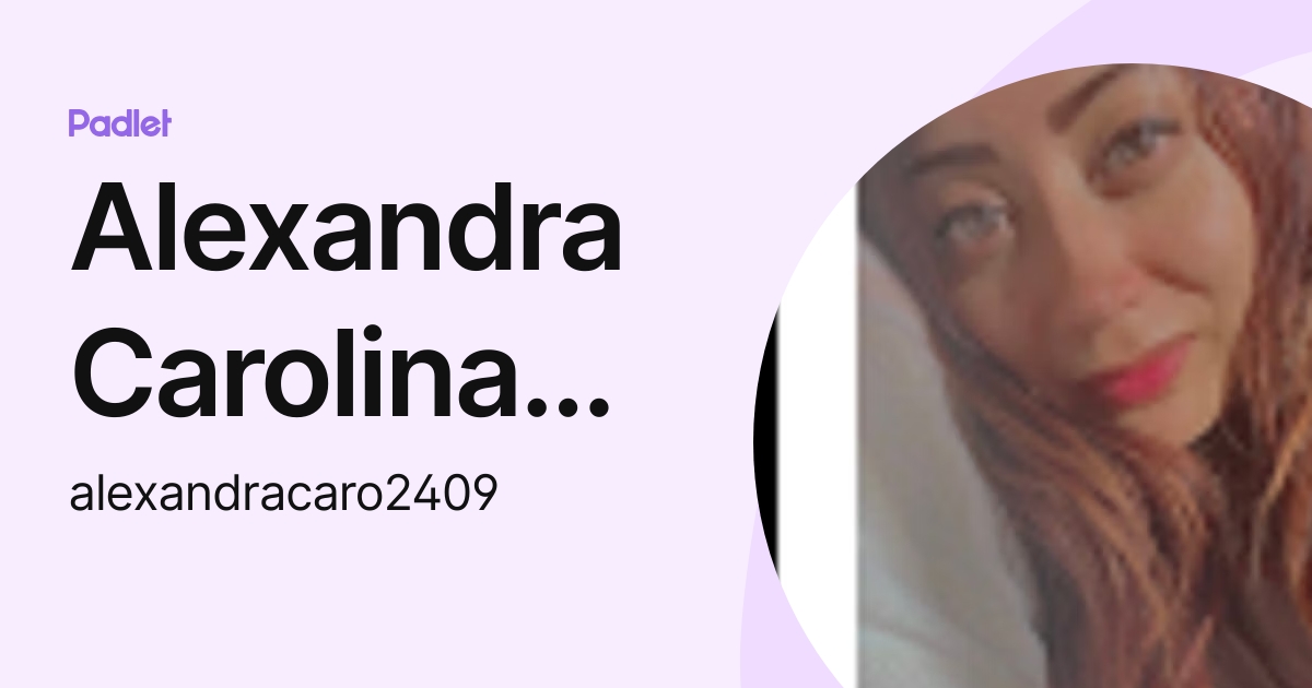 Alexandra Carolina Herrera (alexandracaro2409) profile | Padlet