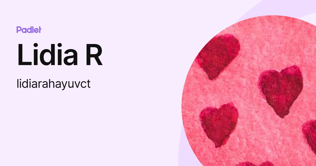 Lidia R (lidiarahayuvct) profile | Padlet