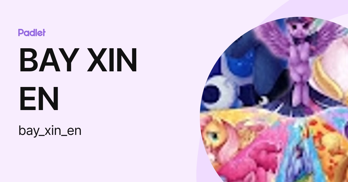 BAY XIN EN (bay_xin_en) profile | Padlet