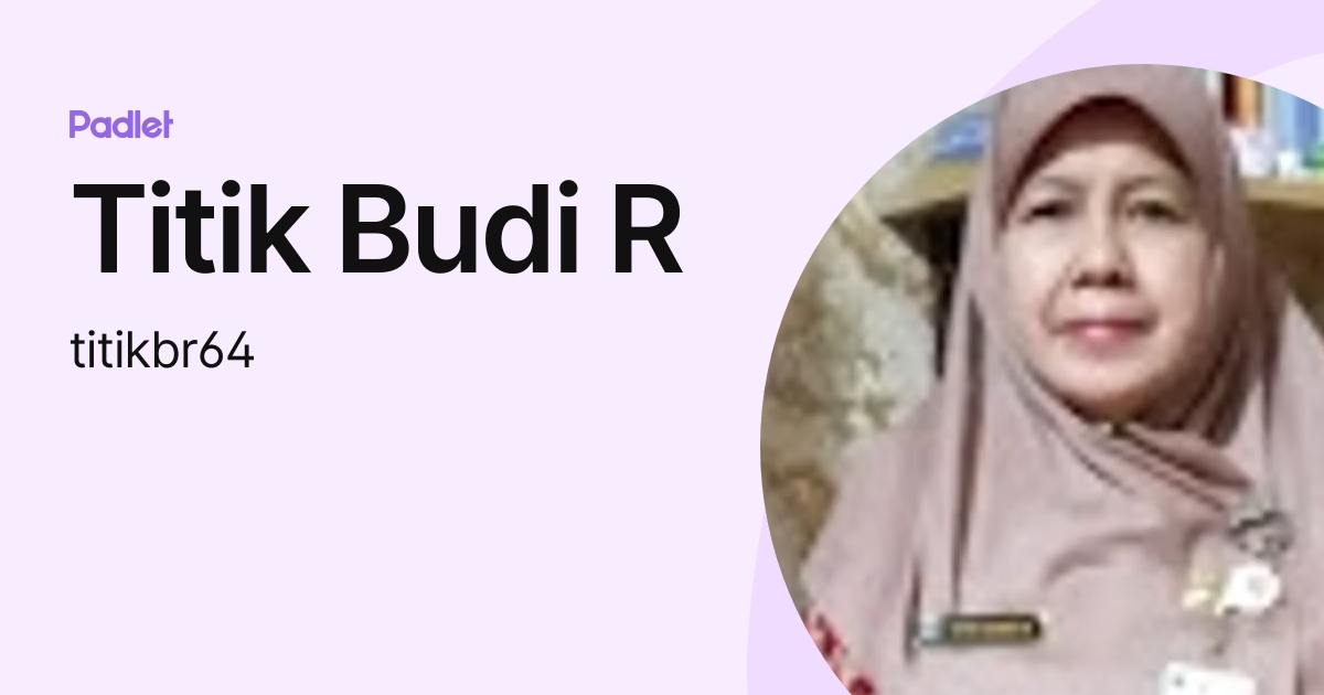 Titik Budi R (titikbr64) profile | Padlet