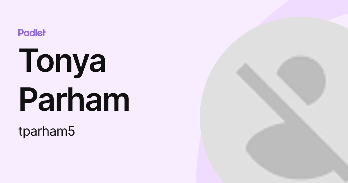 Tonya Parham (tparham5) profile | Padlet