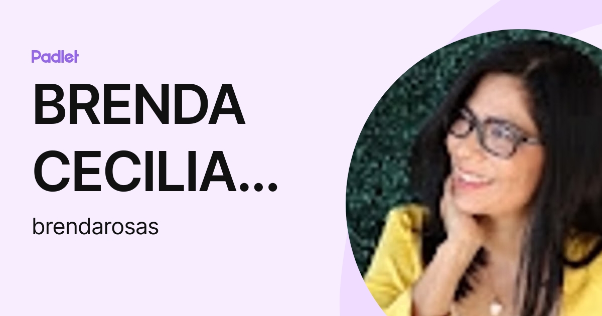 BRENDA CECILIA ROSAS - MORA (brendarosas) profile | Padlet