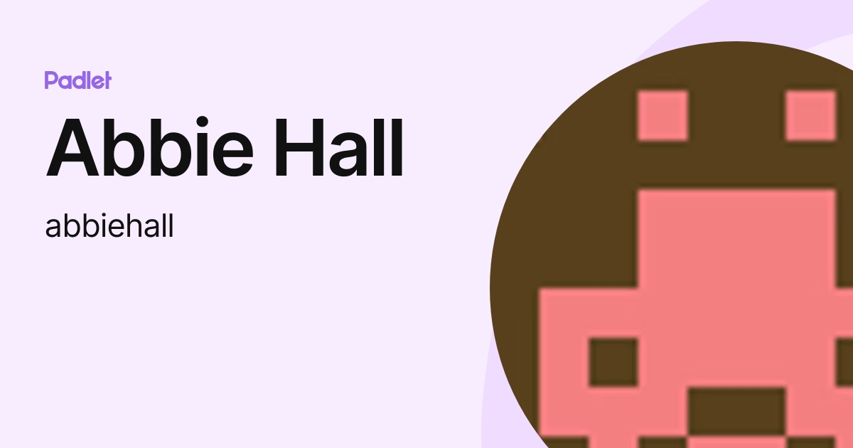 Abbie Hall (abbiehall) profile | Padlet