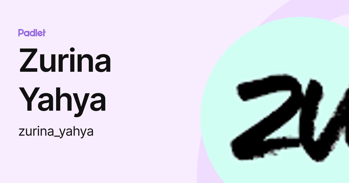 Zurina Yahya (zurina_yahya) profile | Padlet