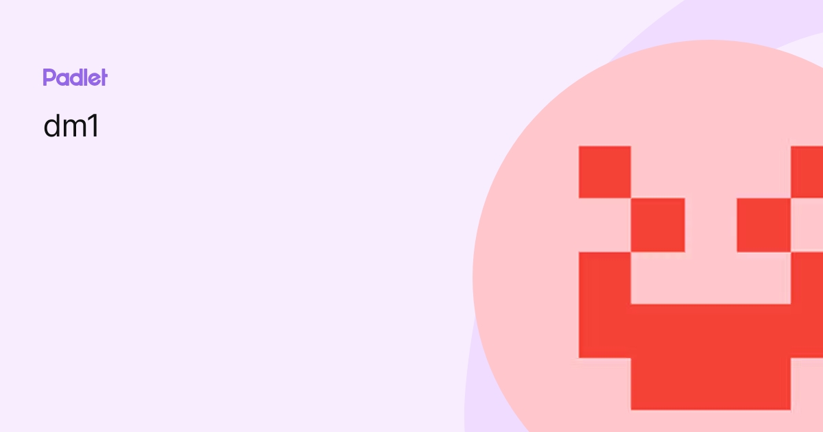 dm1 profile | Padlet