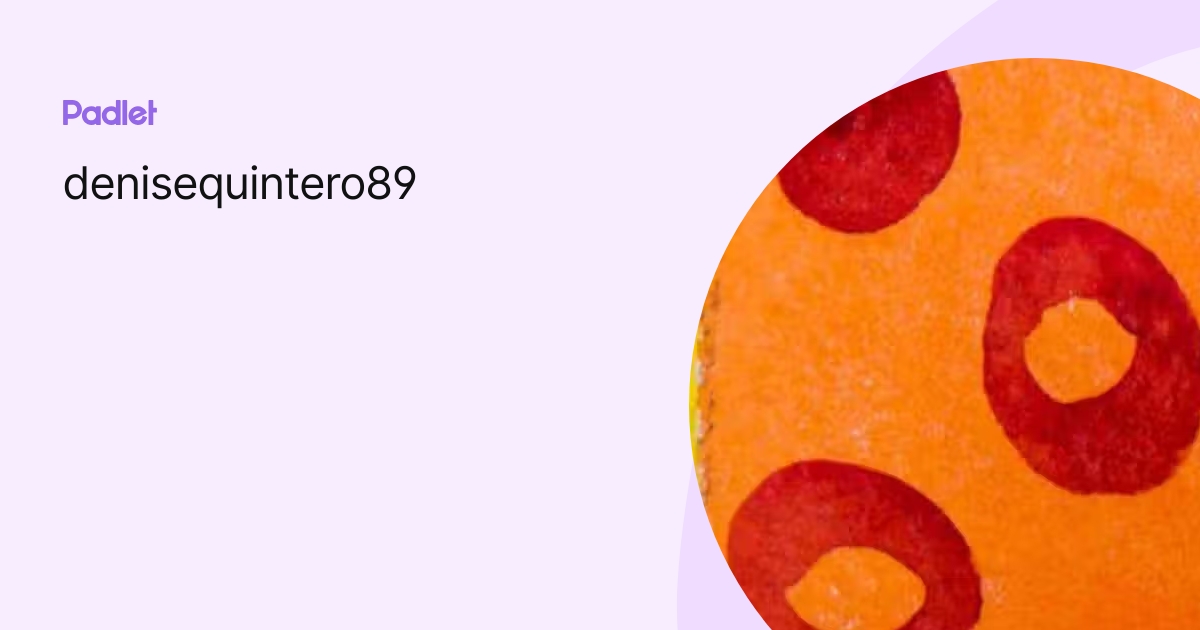 denisequintero89 profile | Padlet