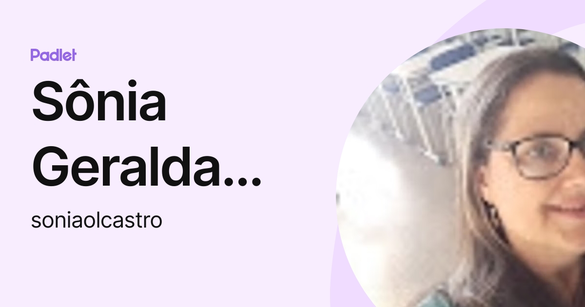 Sônia Geralda Oliveira de Castro (soniaolcastro) profile | Padlet