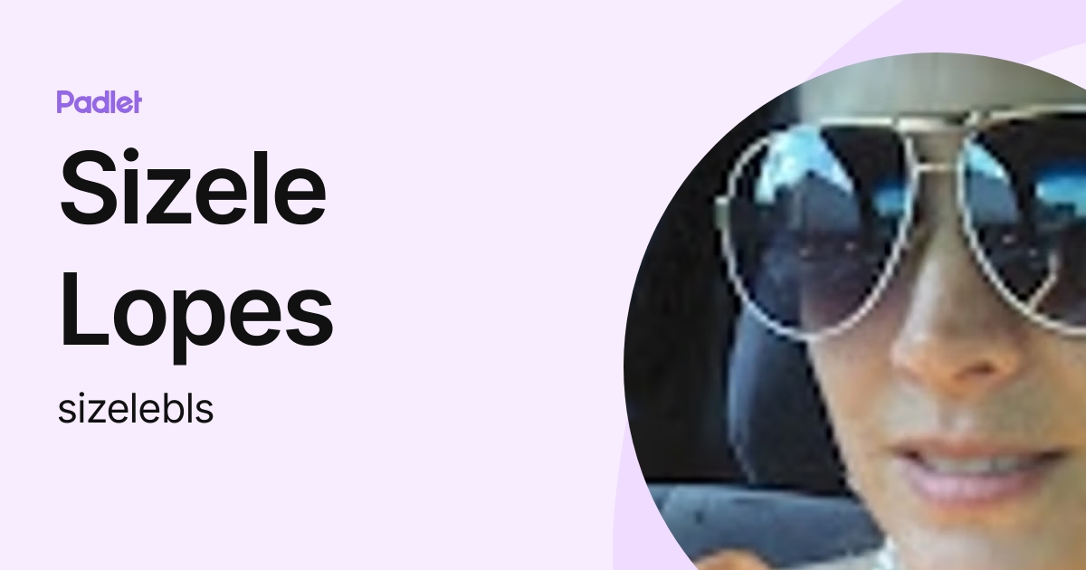 Sizele Lopes (sizelebls) profile | Padlet