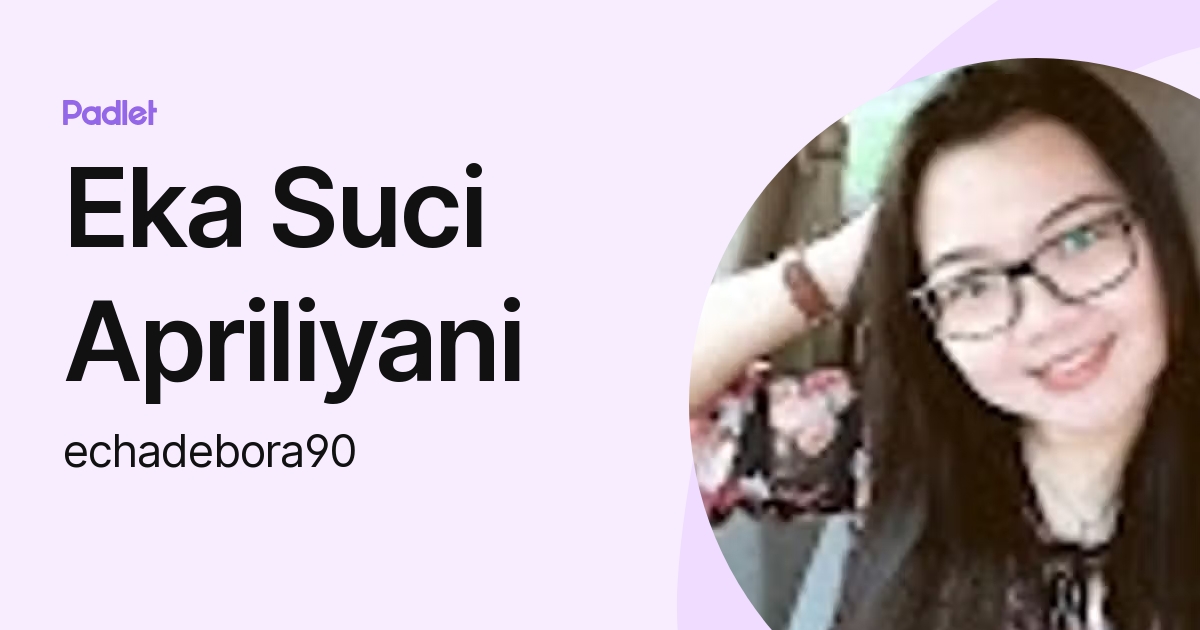 Eka Suci Apriliyani (echadebora90) profile | Padlet