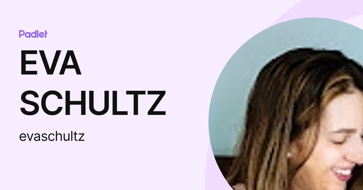 EVA SCHULTZ (evaschultz) profile | Padlet