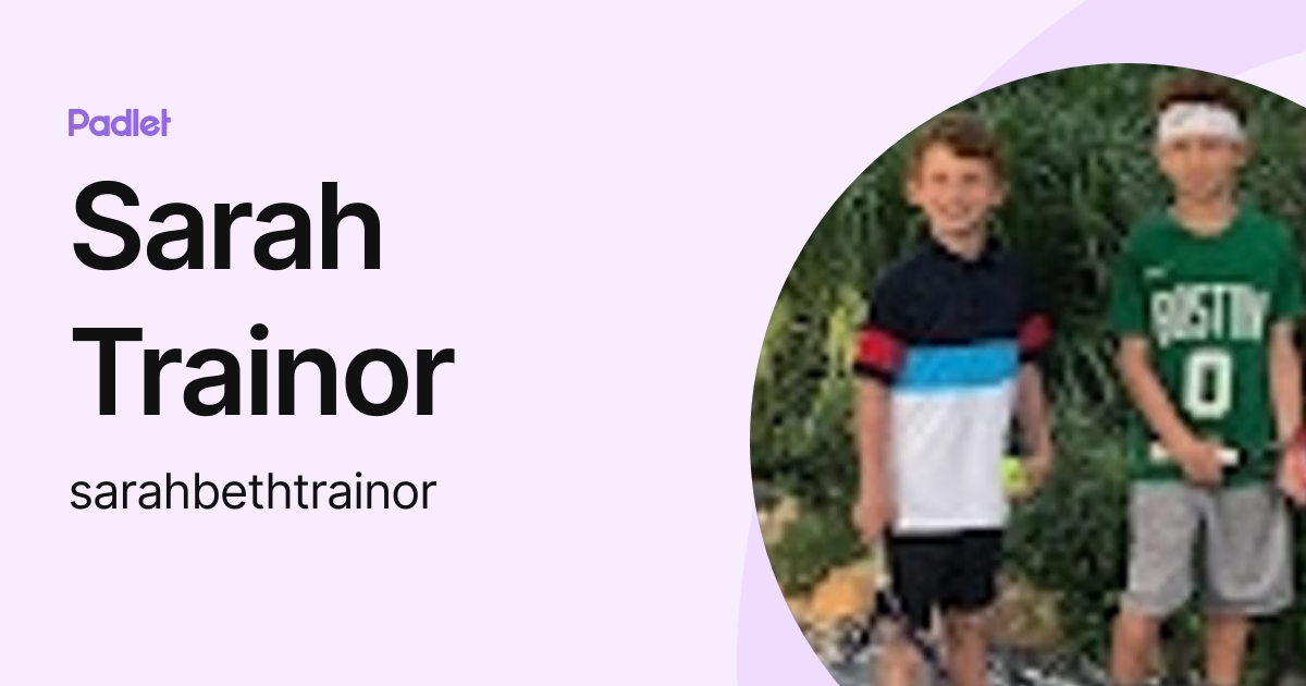 Sarah Trainor (sarahbethtrainor) profile | Padlet