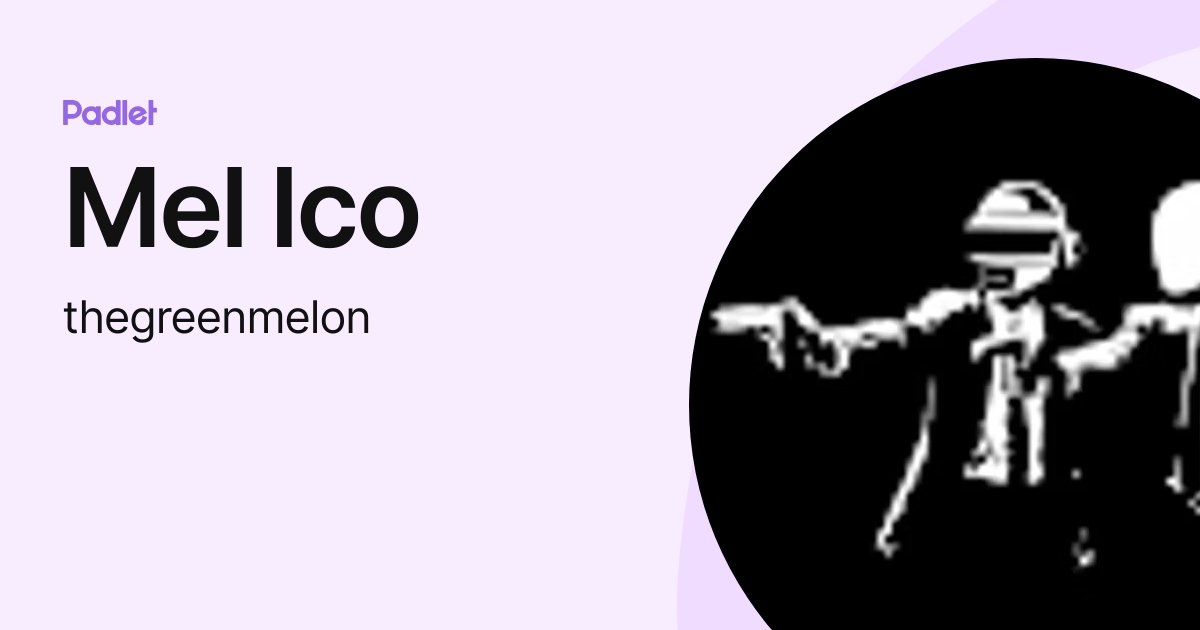 Mel Ico (thegreenmelon) profile | Padlet