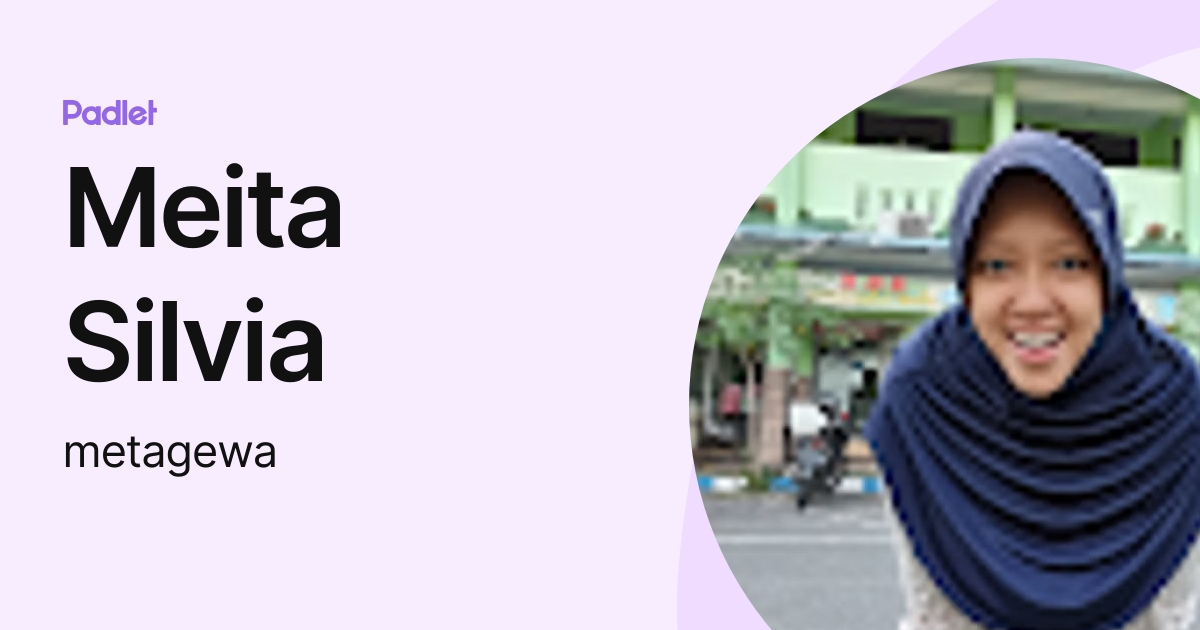 Meita Silvia (metagewa) profile | Padlet