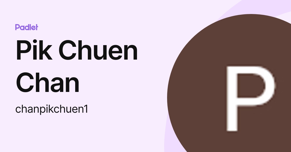 Pik Chuen Chan (chanpikchuen) profile | Padlet