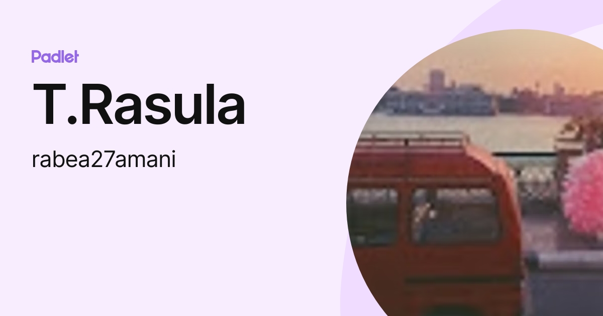 T.Rasula (rabea27amani) profile | Padlet