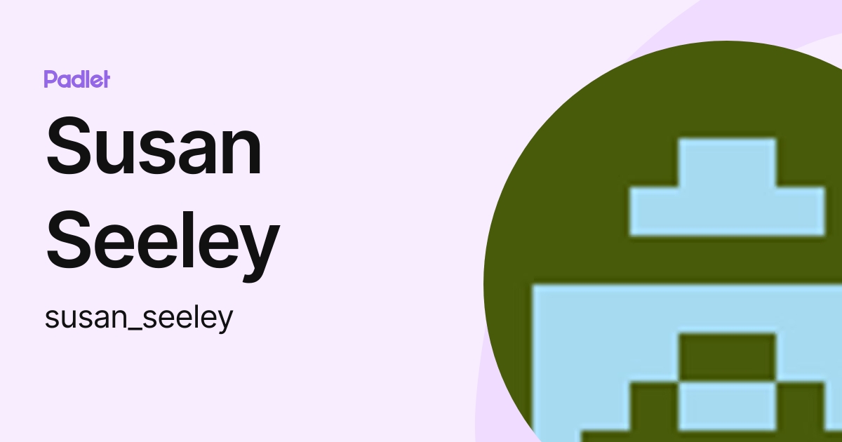 Susan Seeley (susan_seeley) profile | Padlet