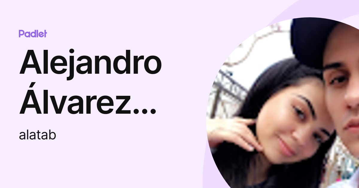 Alejandro Álvarez Taborda (alatab) profile | Padlet