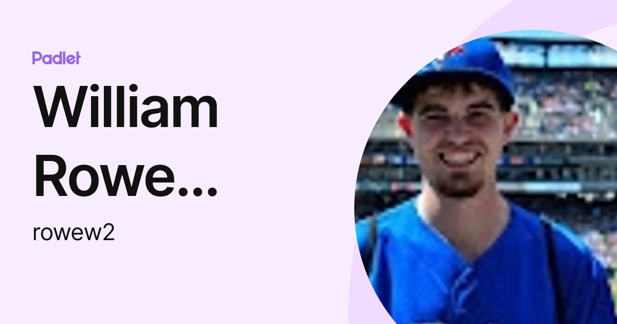 William Rowe [Staff] (rowew2) profile | Padlet