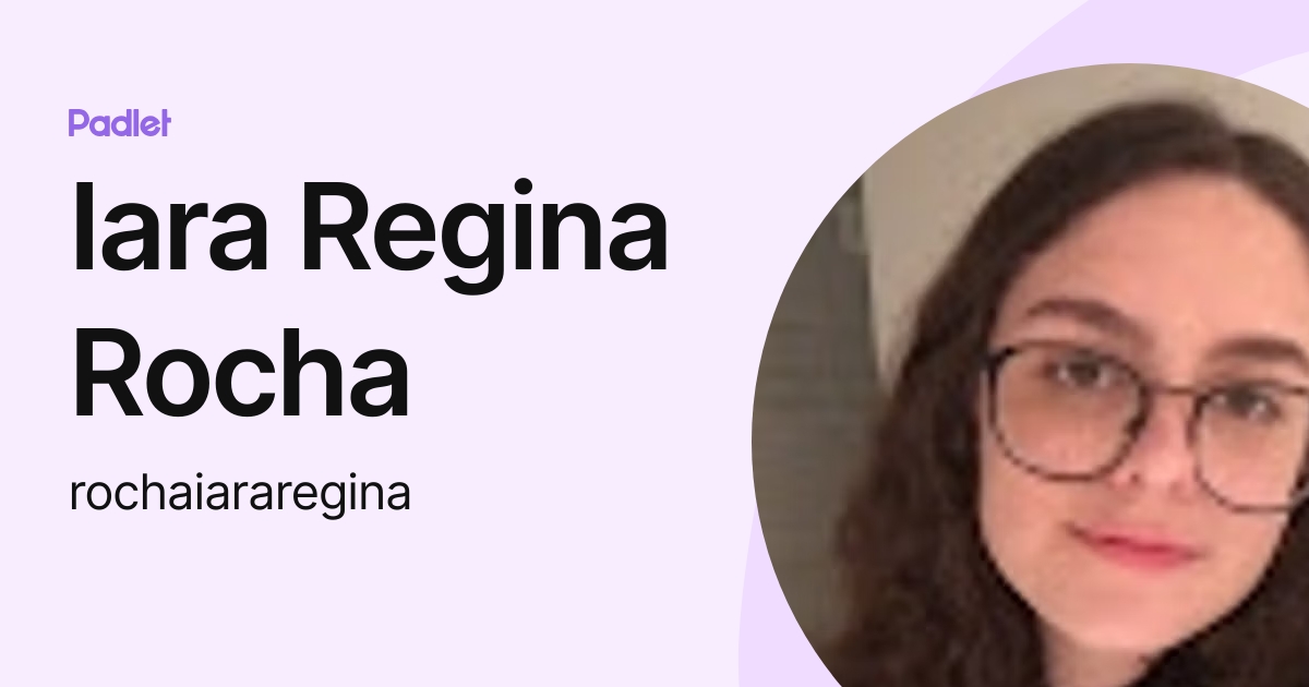 Iara Regina Rocha (rochaiararegina) profile | Padlet