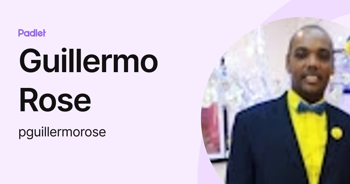 Guillermo Rose (pguillermorose) profile | Padlet