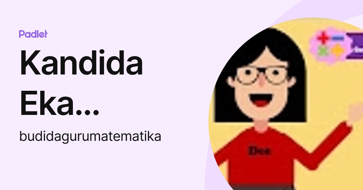 Kandida Eka Selfiana (budidagurumatematika) profile | Padlet