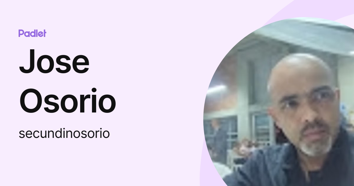 Jose Osorio (secundinosorio) profile | Padlet
