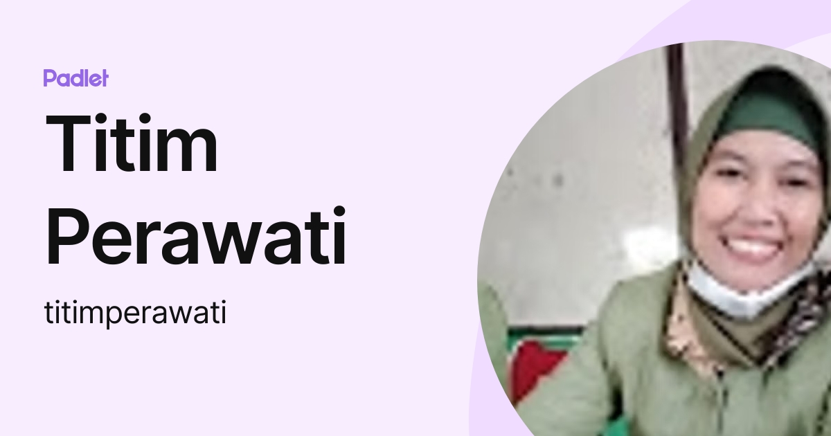 Titim Perawati (titimperawati) profile | Padlet