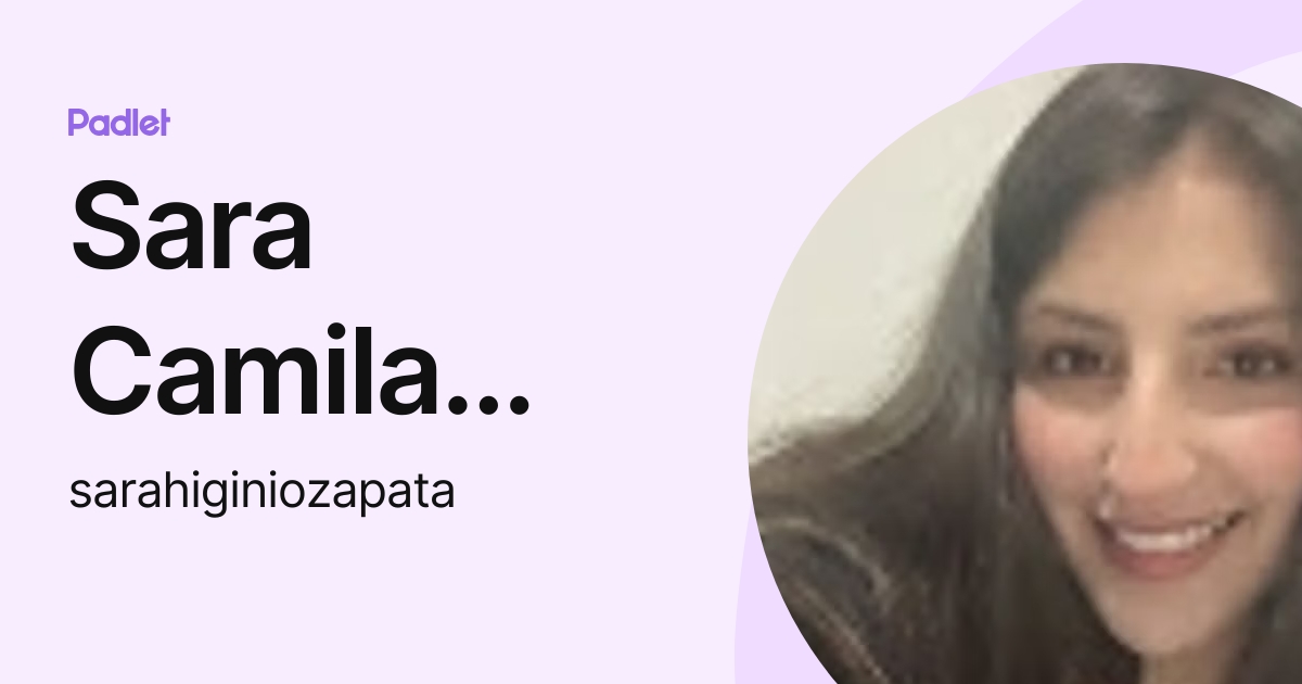 Sara Camila Higinio Zapata (sarahiginiozapata) profile | Padlet