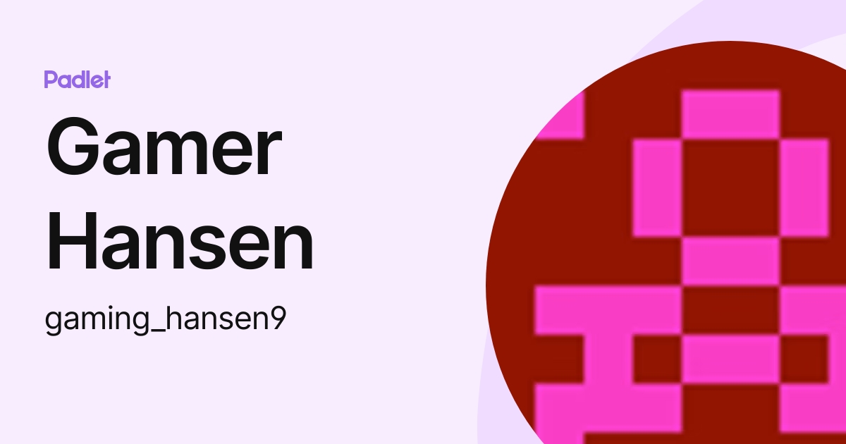 Gamer Hansen (gaming_hansen9) profile | Padlet