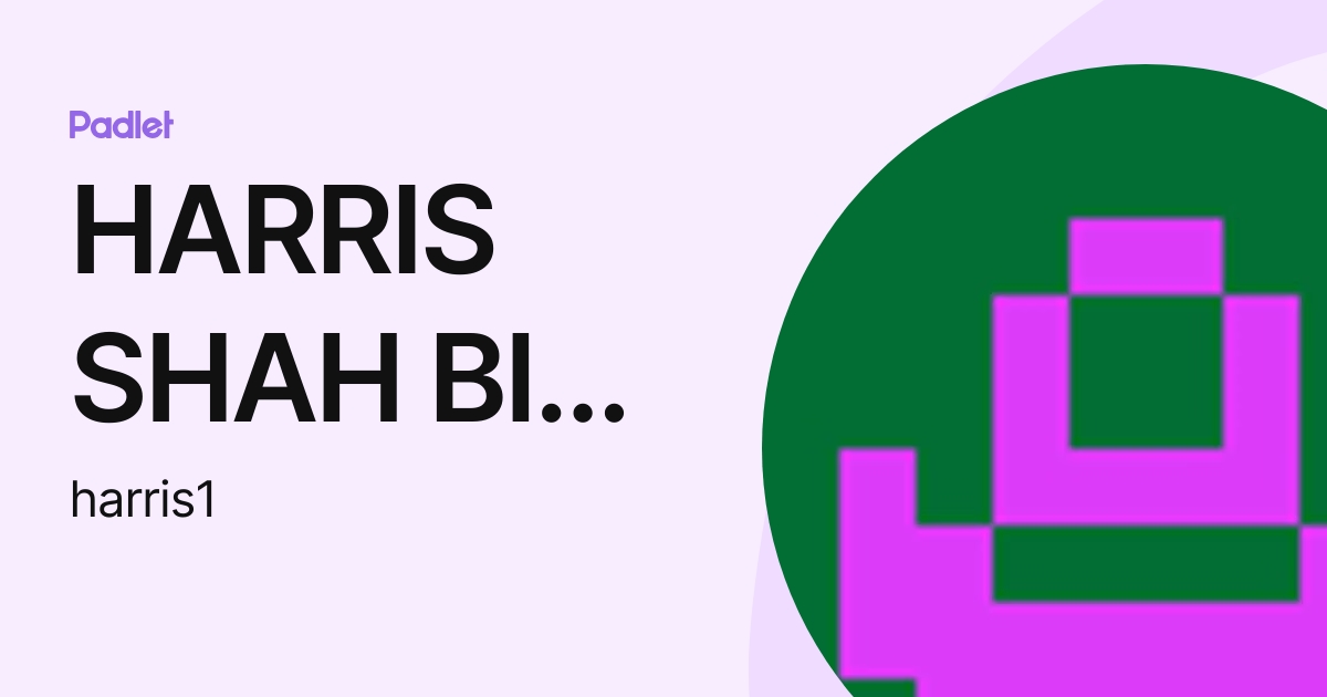 HARRIS SHAH BIN ABD HAMID (harris1) profile | Padlet
