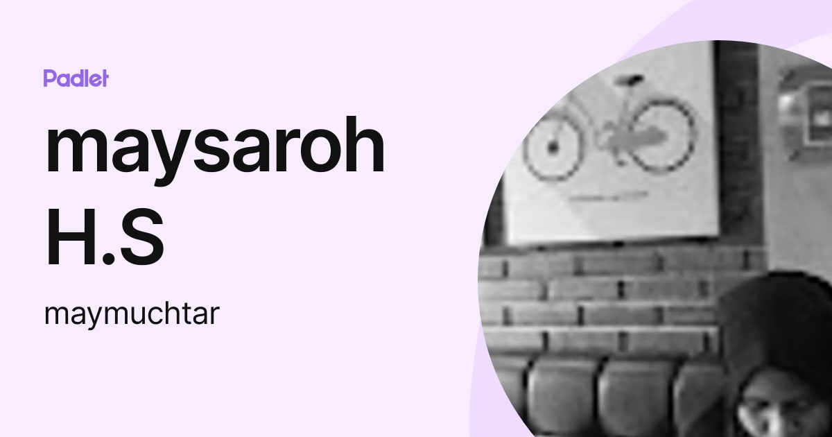 maysaroh H.S (maymuchtar) profile | Padlet