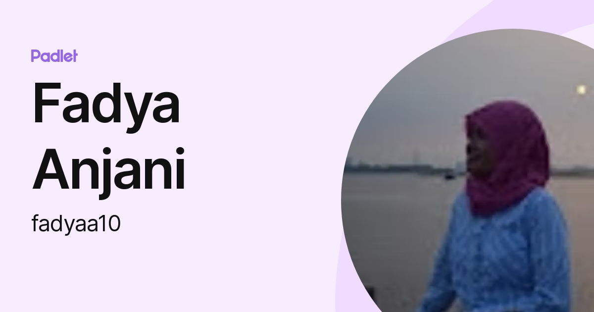 Fadya Anjani (fadyaa10) profile | Padlet