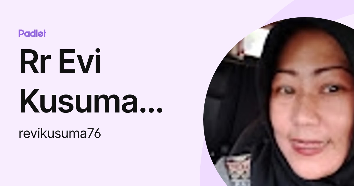Rr Evi Kusuma Indriati (revikusuma76) profile | Padlet