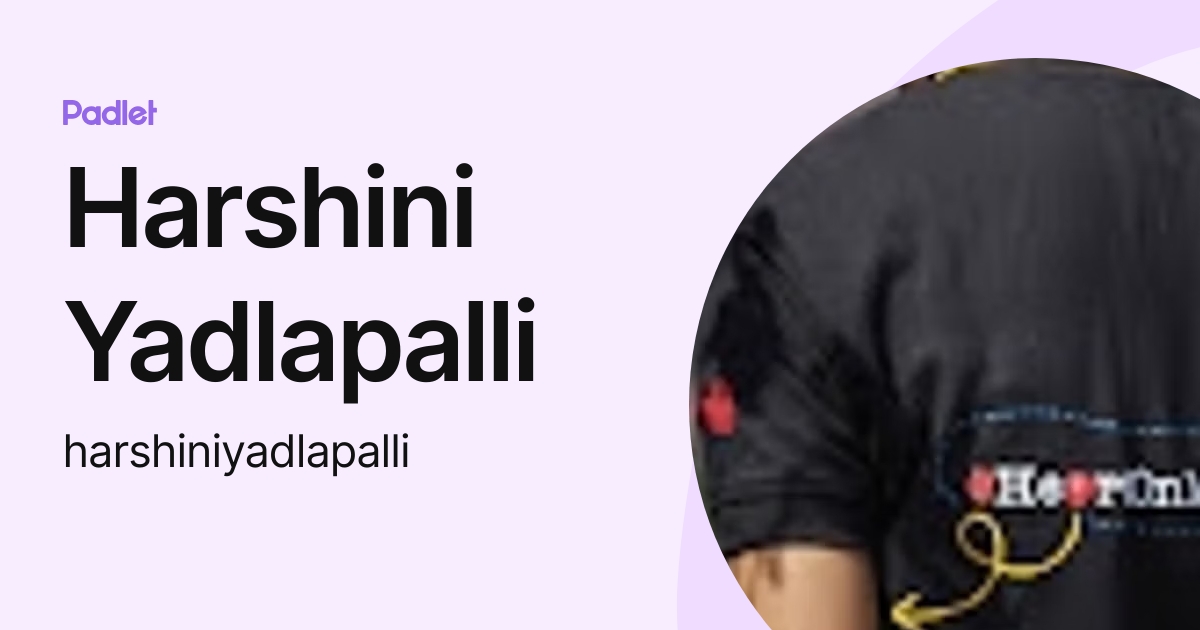 Harshini Yadlapalli (harshiniyadlapalli) profile | Padlet