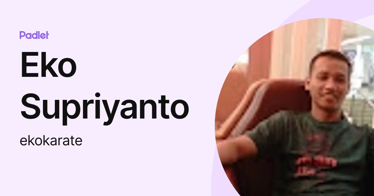 Eko Supriyanto (ekokarate) profile | Padlet