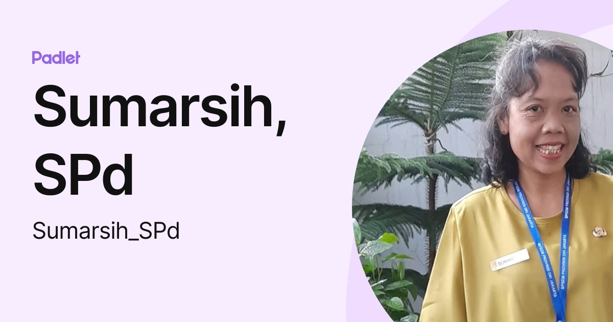 Sumarsih,SPd (Sumarsih_SPd) profile | Padlet