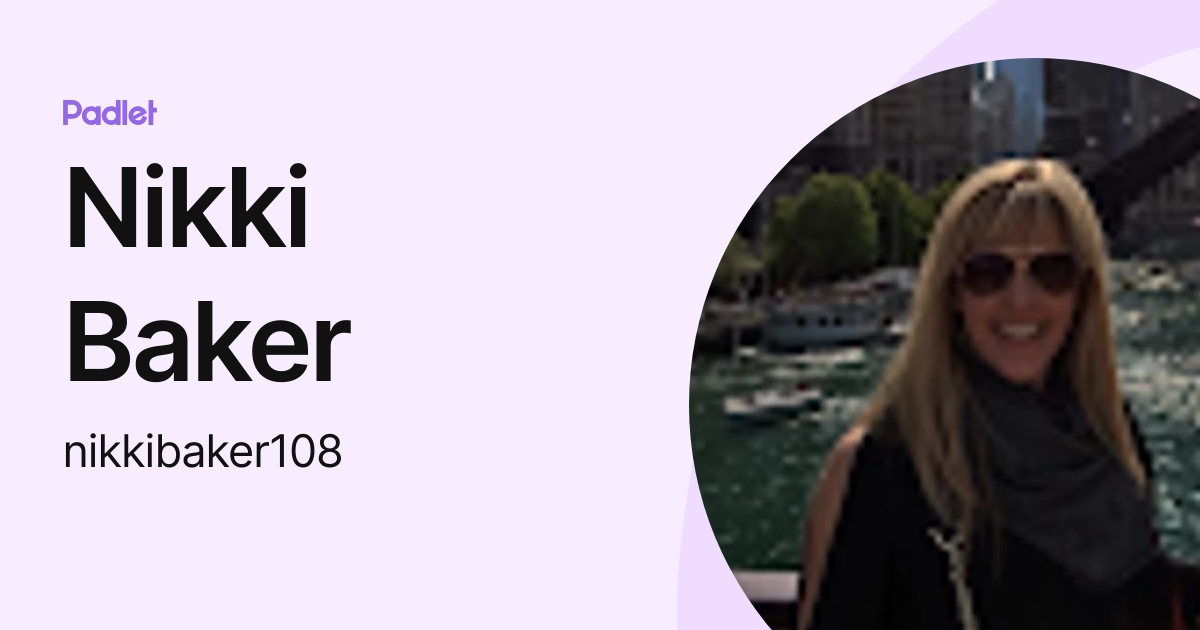 Nikki Baker (nikkibaker108) profile | Padlet