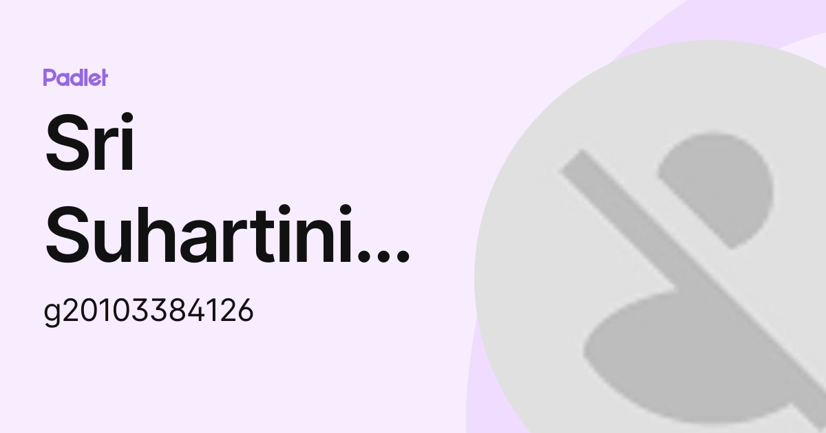 Sri Suhartini, S.Pd (g20103384126) profile | Padlet