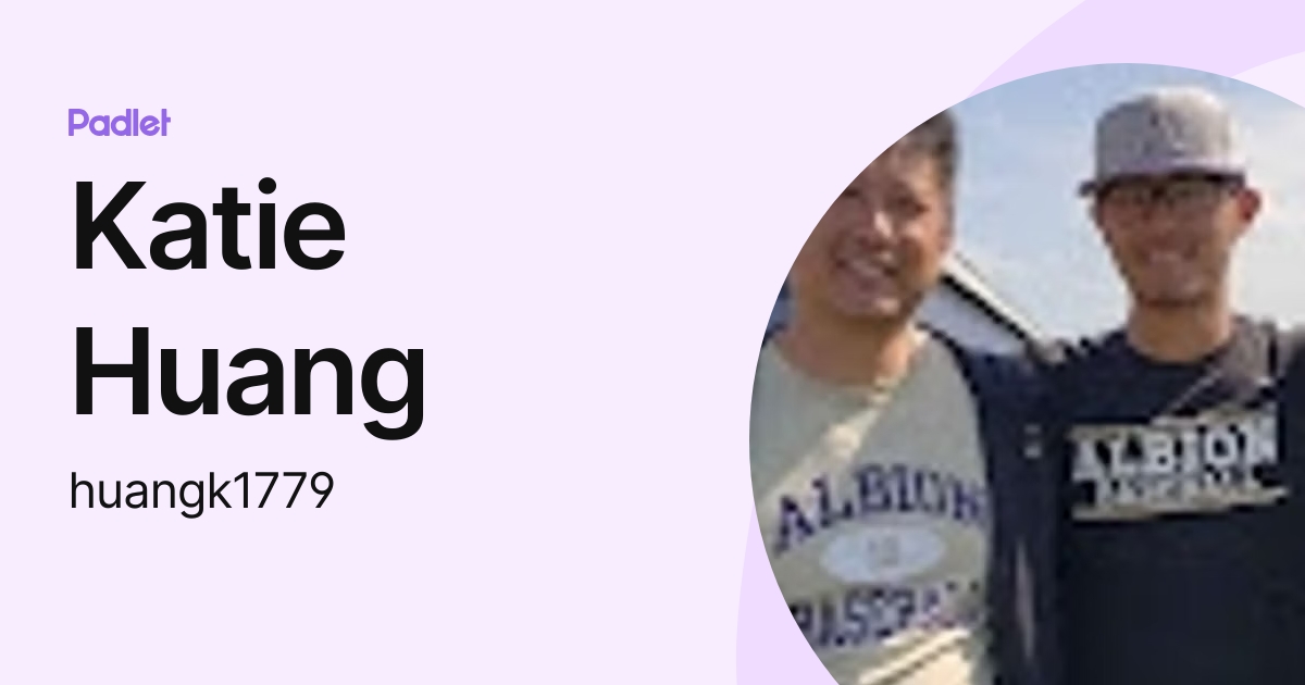 Katie Huang (huangk1779) profile | Padlet