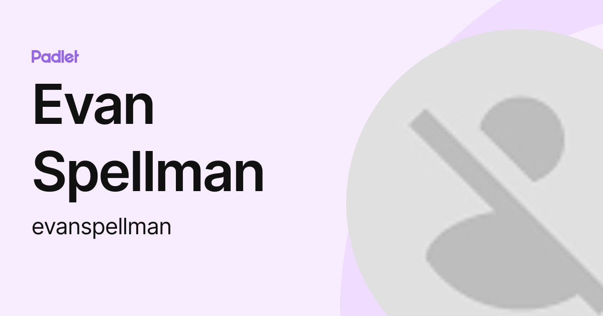 Evan Spellman (evanspellman) profile | Padlet