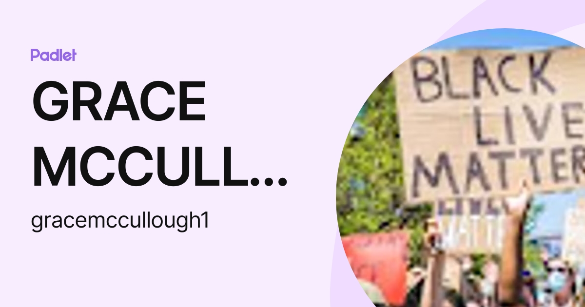 GRACE MCCULLOUGH (gracemccullough1) profile | Padlet