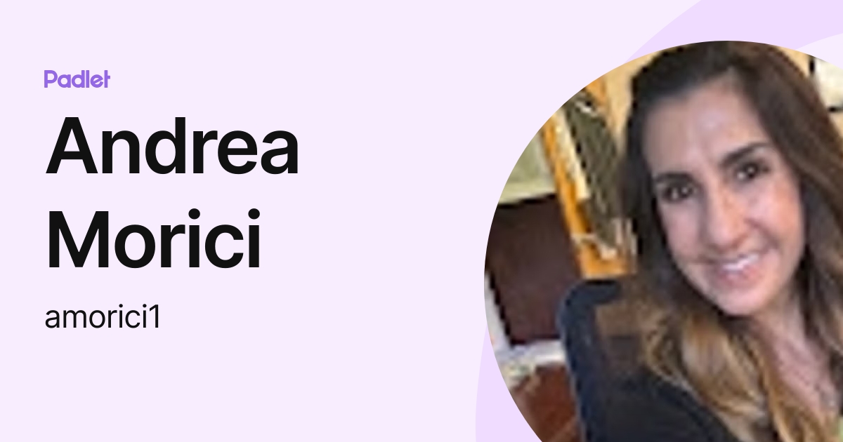 Andrea Morici (amorici1) profile | Padlet