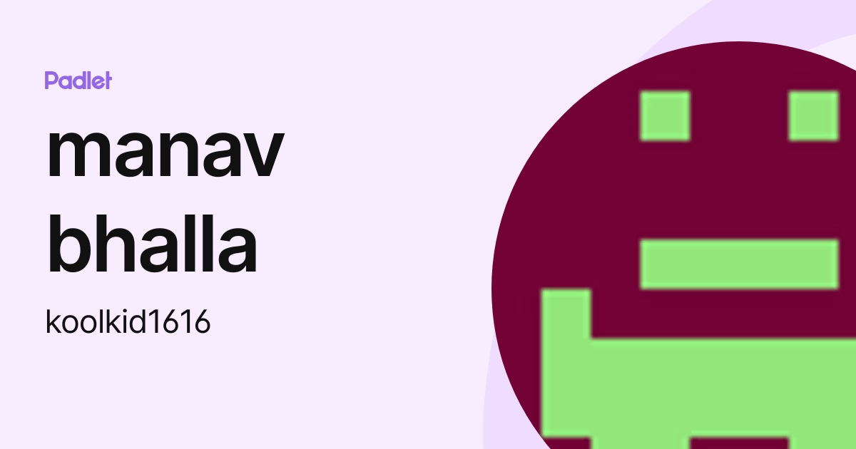 manav bhalla (koolkid1616) profile | Padlet