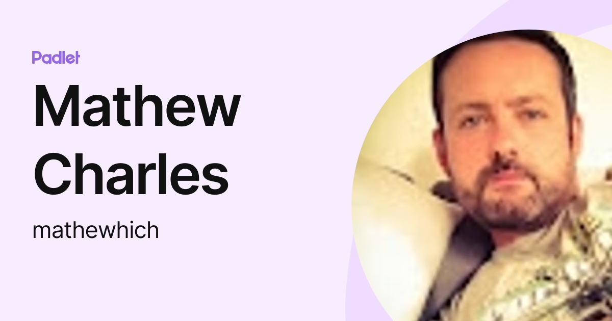 Mathew Charles (mathewhich) profile | Padlet