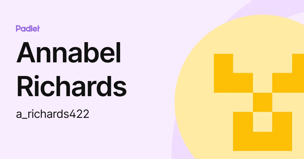 Annabel Richards (a_richards422) profile | Padlet