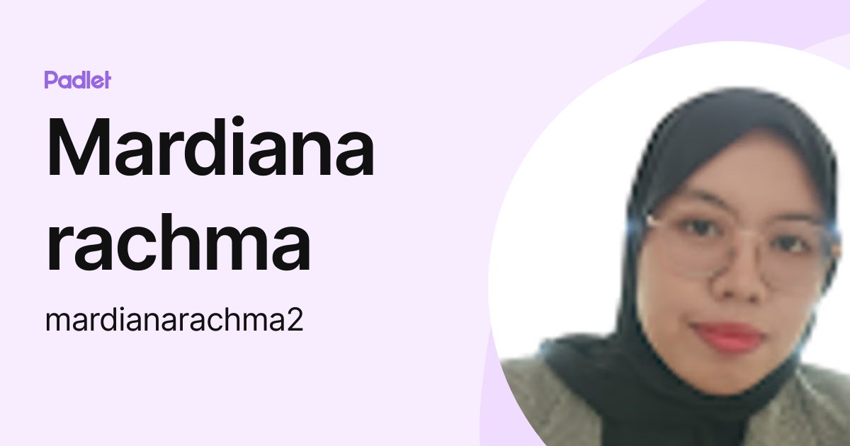 Mardiana rachma (mardianarachma2) profile | Padlet
