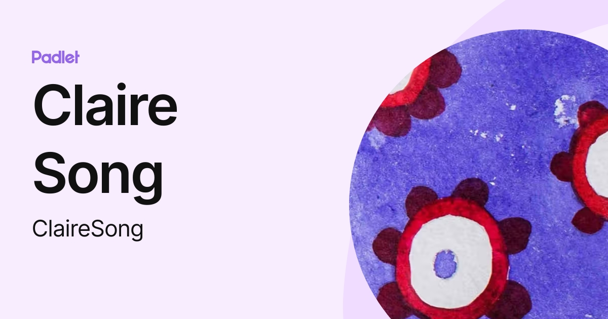 Claire Song Clairesong Profile Padlet