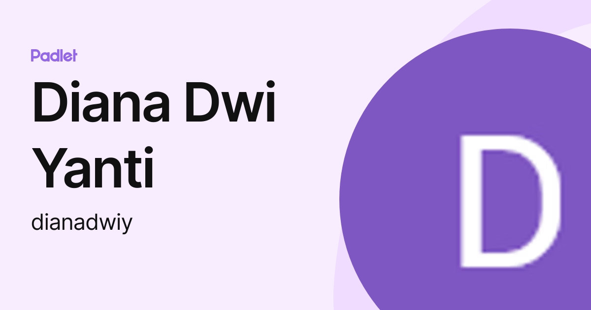 Diana Dwi Yanti (dianadwiy) profile | Padlet