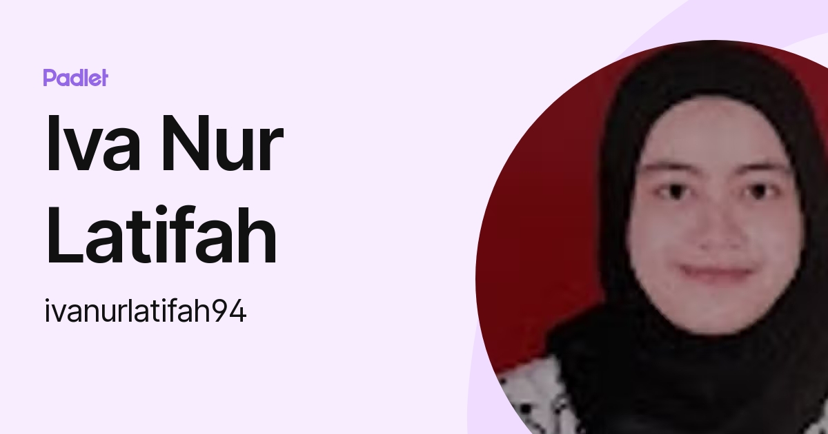 Iva Nur Latifah (ivanurlatifah94) profile | Padlet